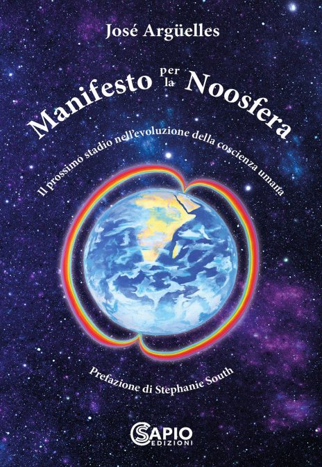 Manifesto per la Noosfera by José Arguelles out for Sapio Edizioni ...