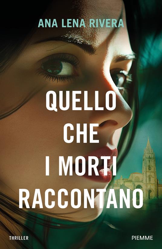 out for Piemme "Quello che i morti raccontano" by Ana Lena Rivera, Spanish top writer - AC² ...